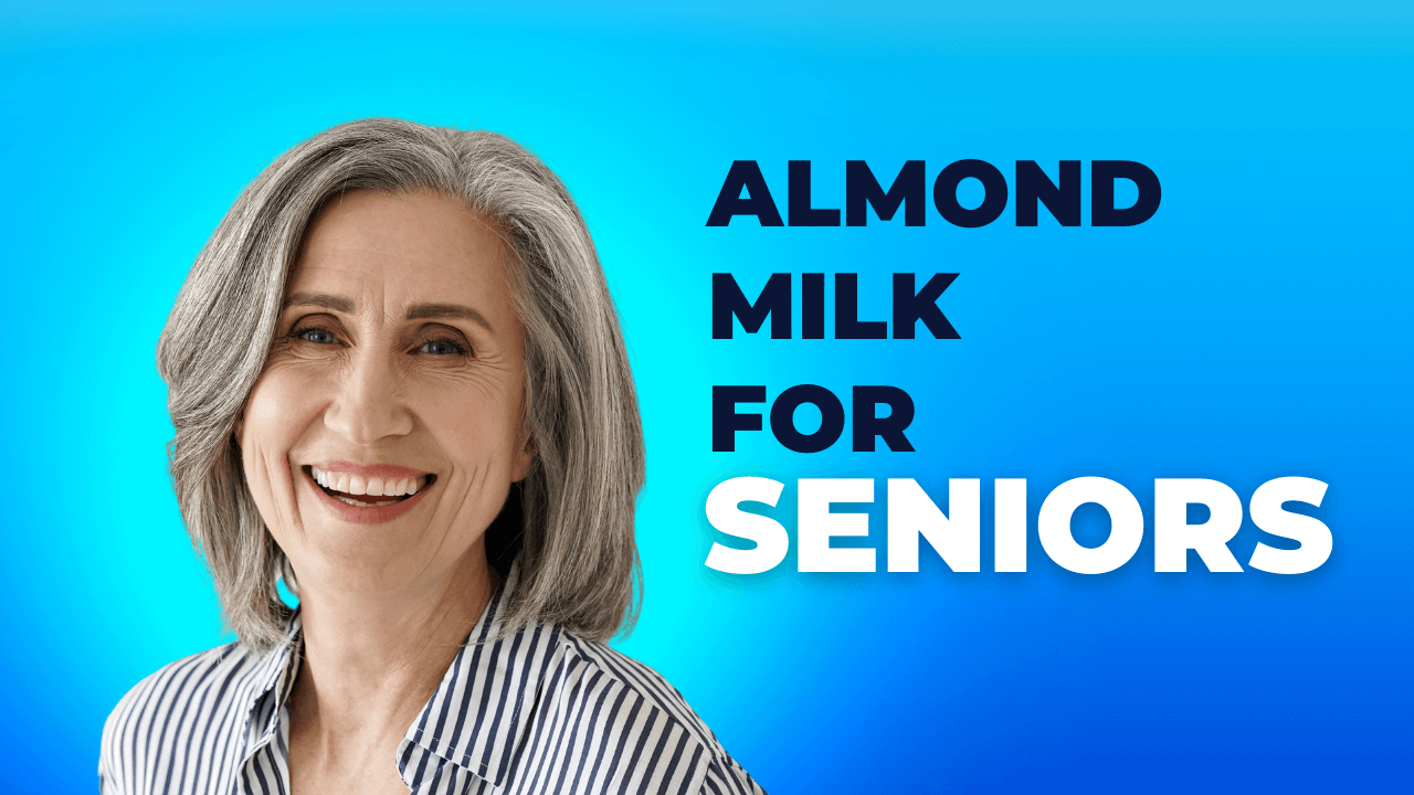 Is Almond Milk Good For Seniors Pros And Cons Milk Pick